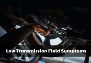 9 Sign Of Low Transmission Fluid Symptoms - Brads Cartunes