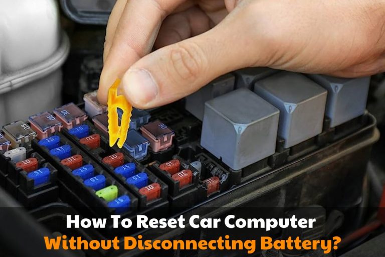 How To Reset Car Computer Without Disconnecting Battery - Brads Cartunes